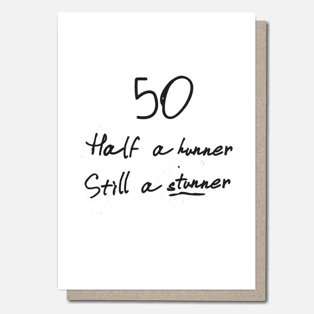 Birthday Card 50 'Half a hunner, still a stunner' – Gie it Laldy ...