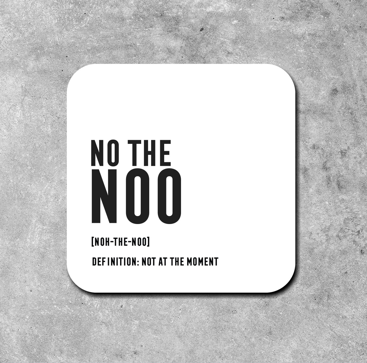 'NO THE NOO' SCOTTISH DEFINITION COASTER – Gie it Laldy | Scottish Gifts