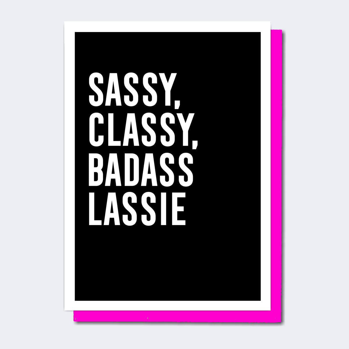 'SASSY, CLASSY BADASS LASSIE' SCOTTISH CARD – Gie it Laldy | Scottish Gifts